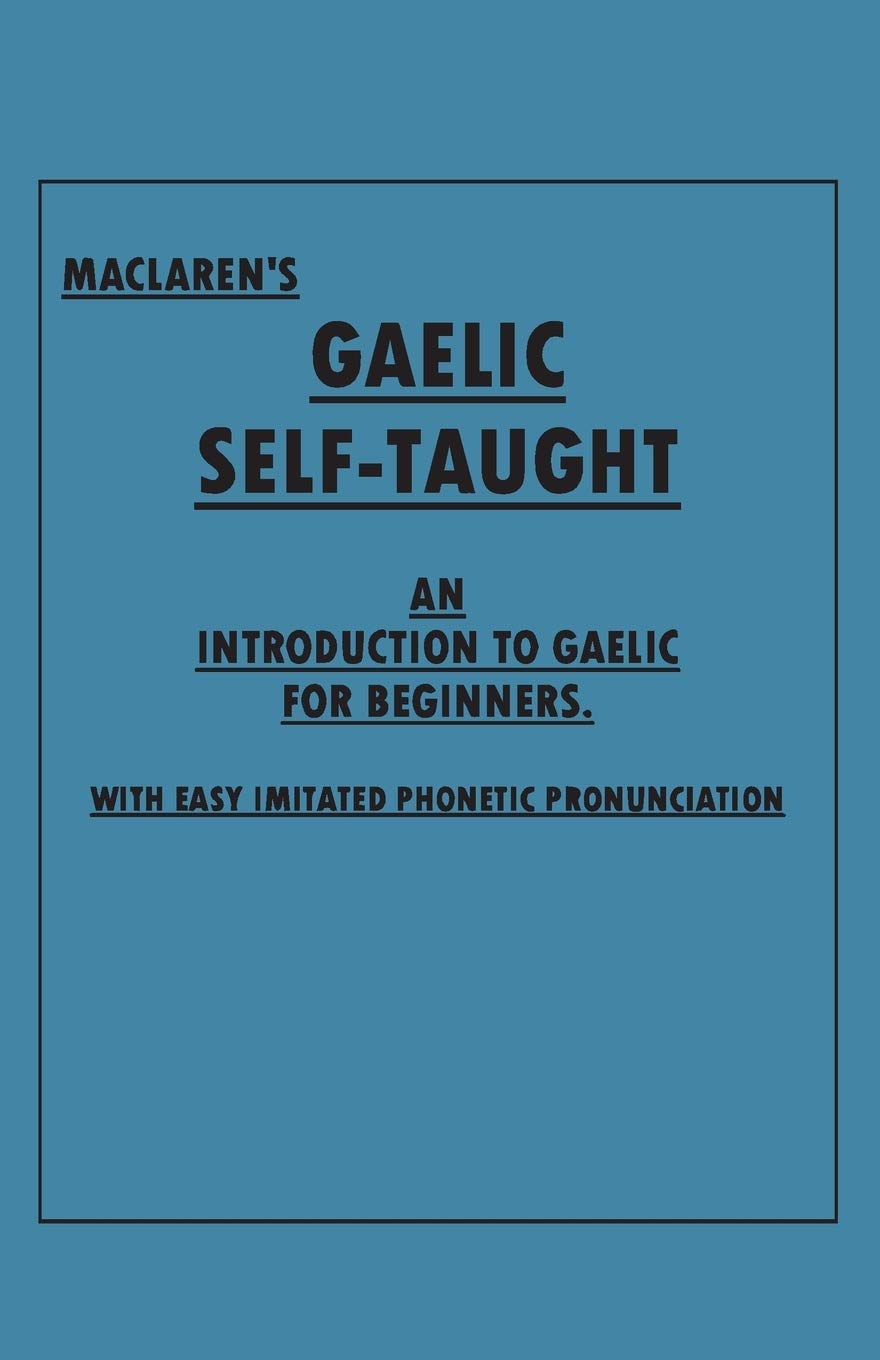Maclaren's Gaelic Self-Taught - An Introduction to Gaelic for Beginners ...