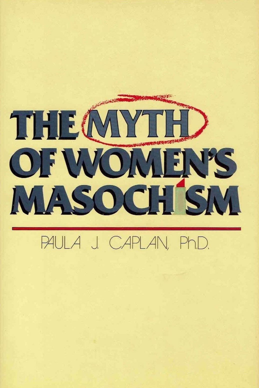 The Myth of Women's Masochism by Paula J. Caplan | Goodreads
