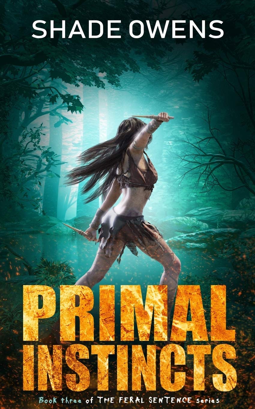 Primal Instincts (The Feral Sentence Book #3) by Shade Owens | Goodreads