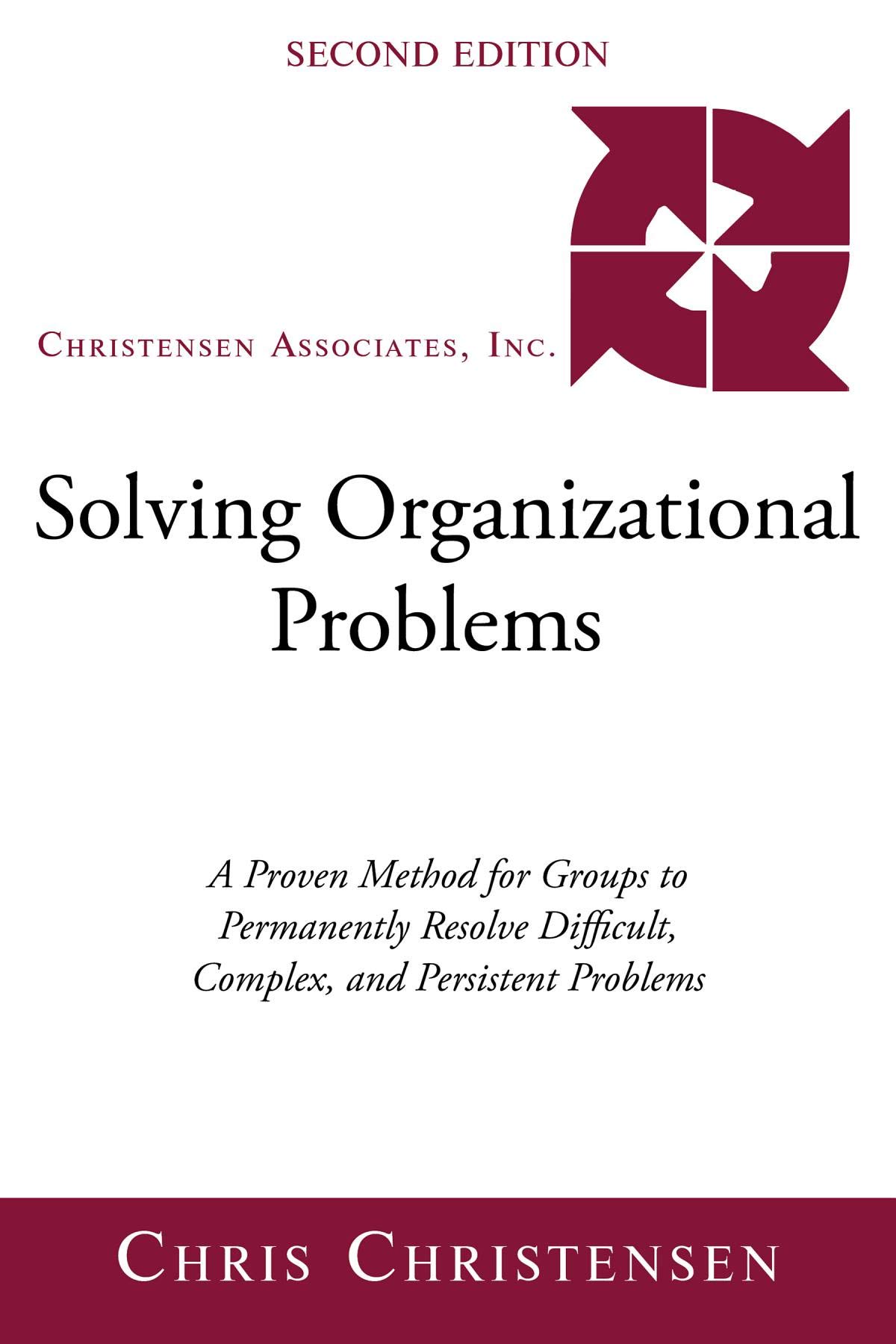 Solving Organizational Problems: A Proven Method for Groups to ...