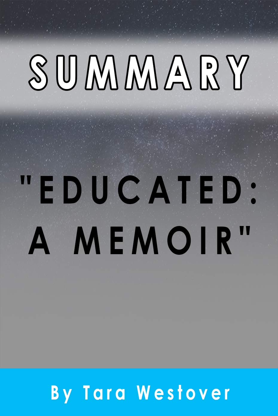 Summary of "Educated: A Memoir" : By Tara Westover by Emilie Perly ...