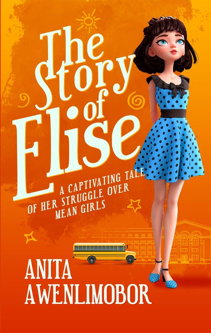 The Story of Elise: A captivating tale of her struggle over mean girls ...