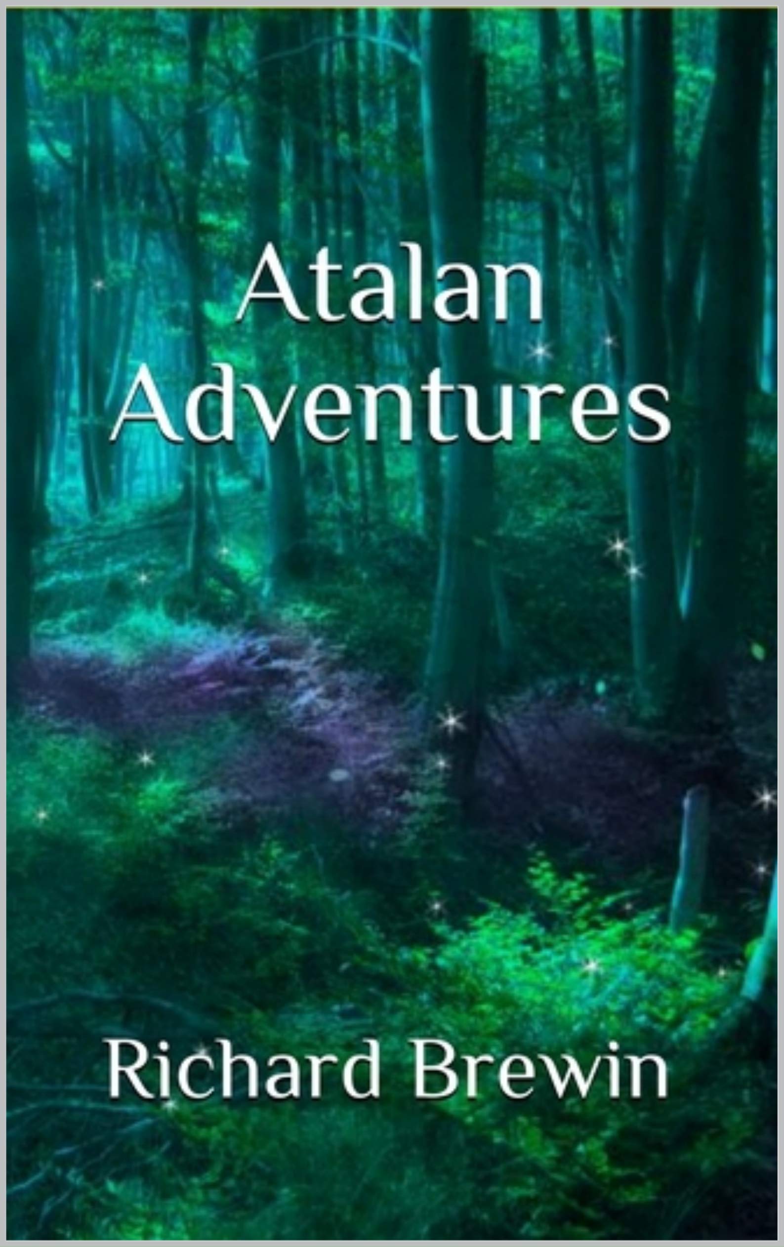 Atalan Adventures by Richard Brewin | Goodreads