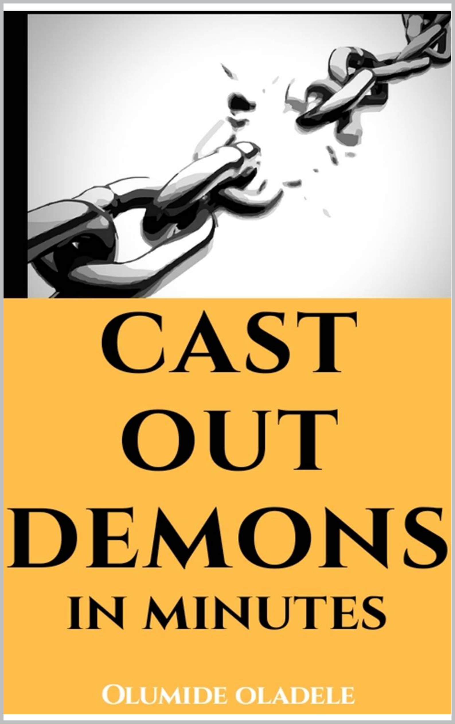 Cast Out Demons in Minutes by Olumide Oladele | Goodreads