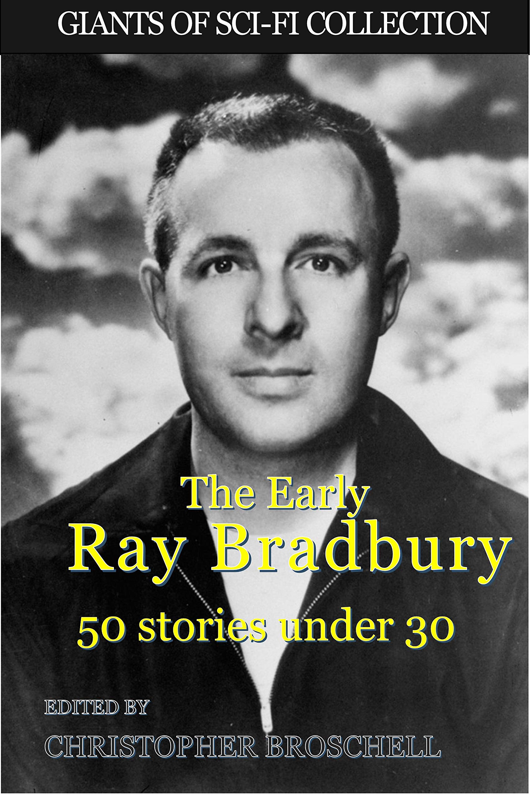 The Early Ray Bradbury: 50 stories under 30 by Ray Bradbury | Goodreads