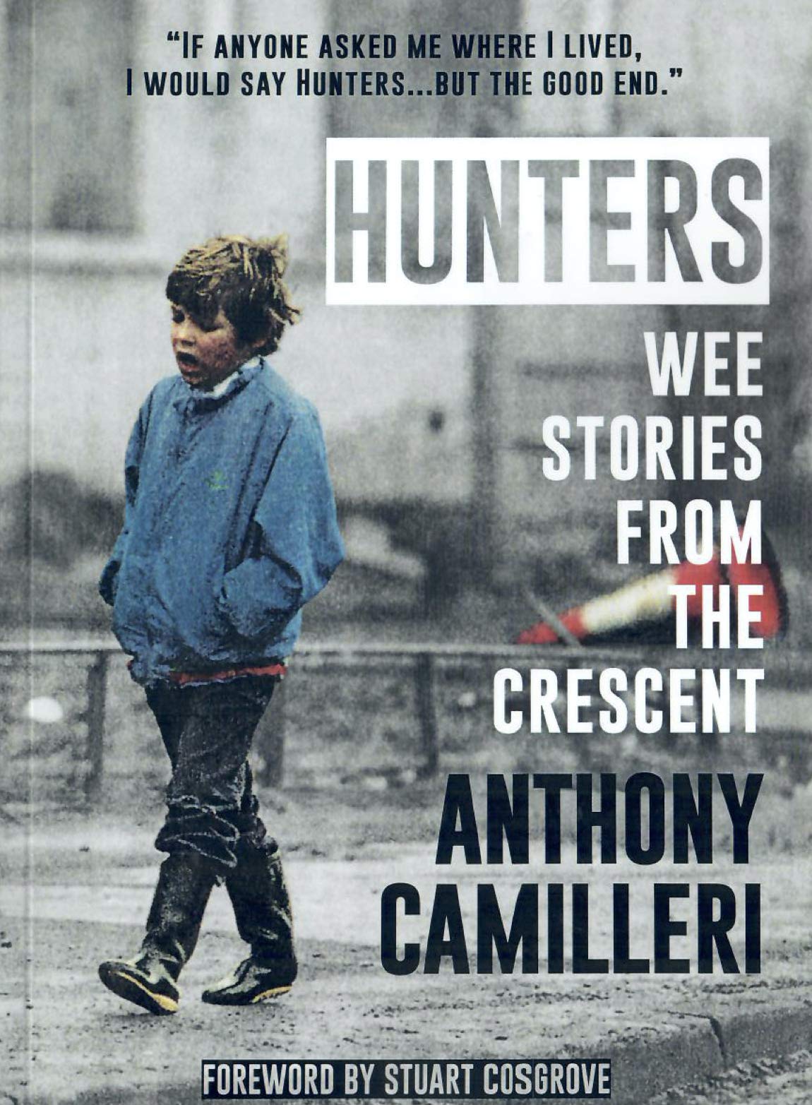 Hunters: Wee Stories from the Crescent: A Reminiscence of Perth's Hunter Crescent by Anthony ...