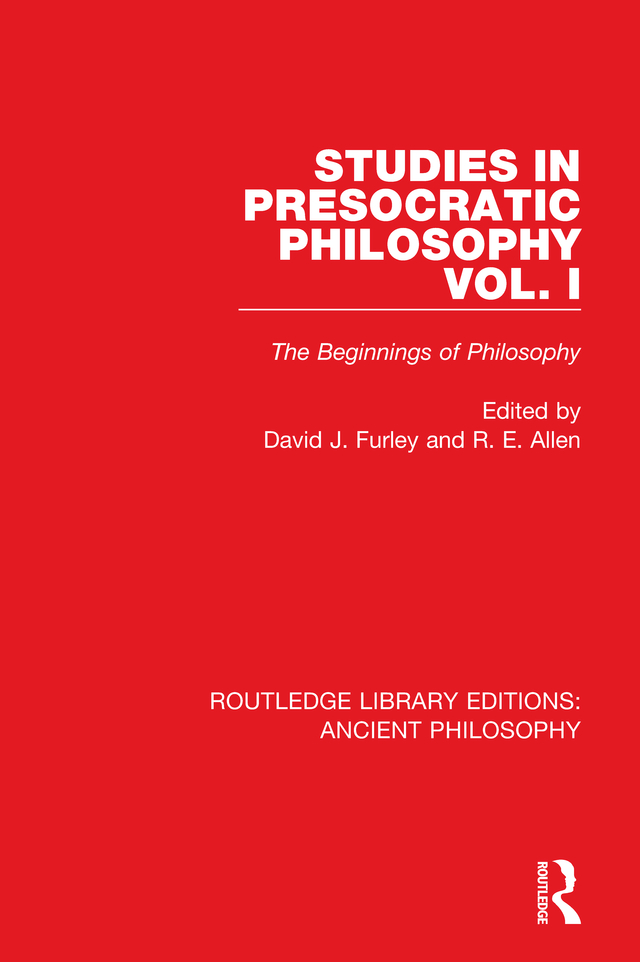 Studies In Presocratic Philosophy, Vol. 1: The Beginnings of Philosophy ...