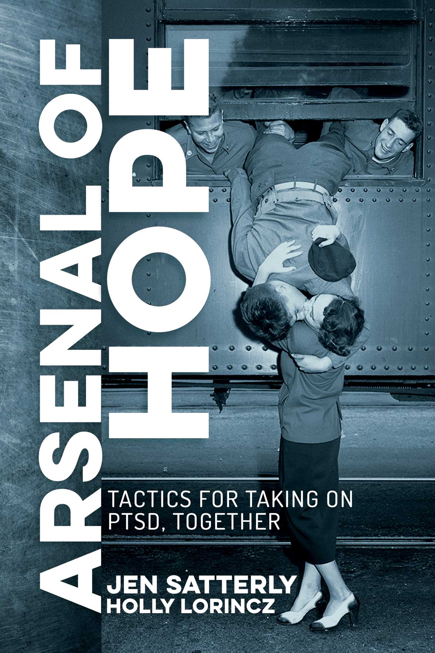 Arsenal of Hope: Tactics for Taking on PTSD, Together by Jen Satterly ...