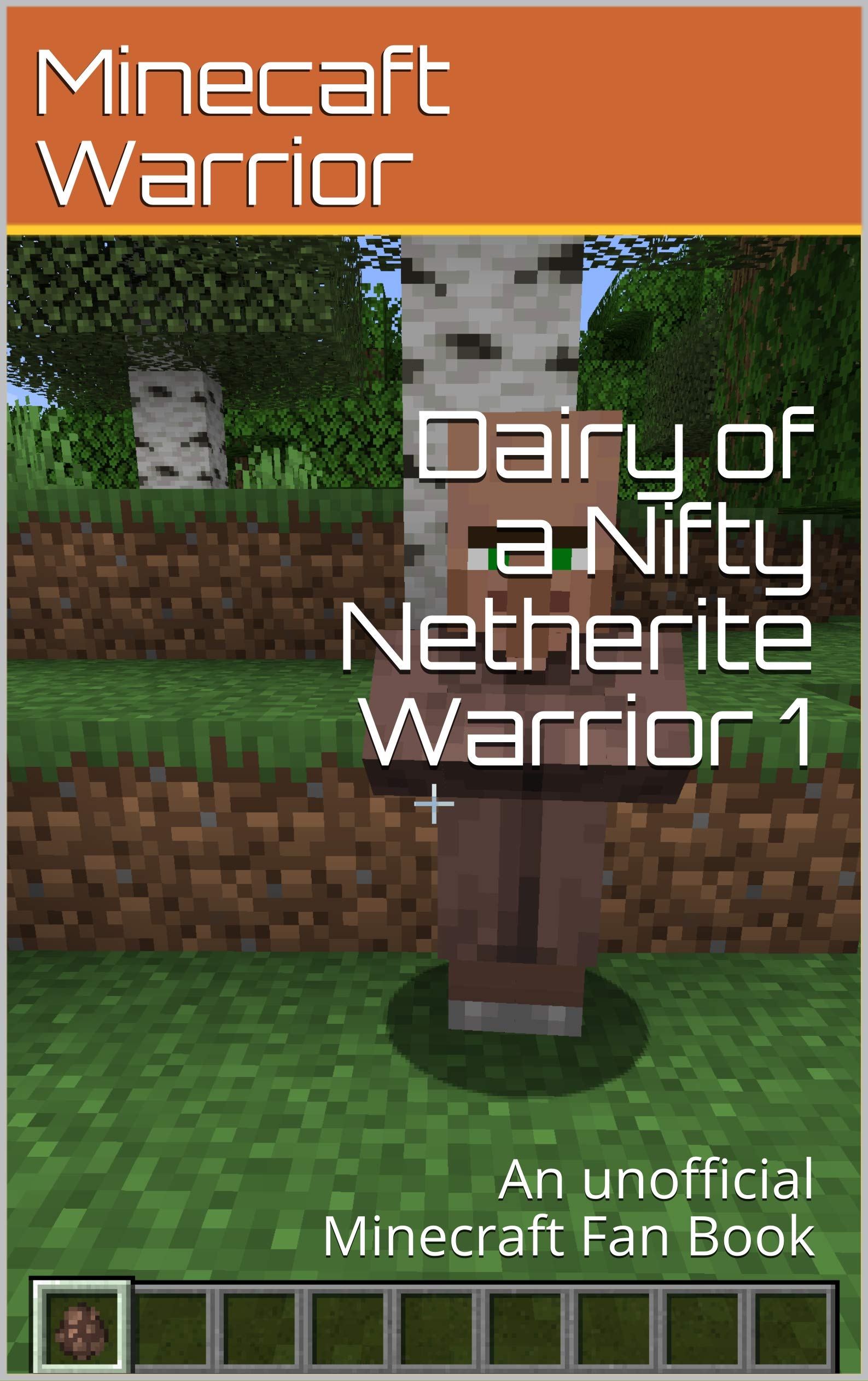 Diary of a Nifty Netherite Warrior 1: An unofficial Minecraft Fan Book ...