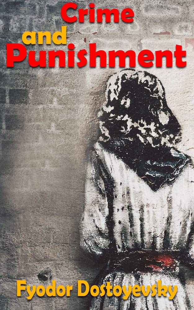 Crime and Punishment : The mental anguish and moral dilemmas of Rodion ...