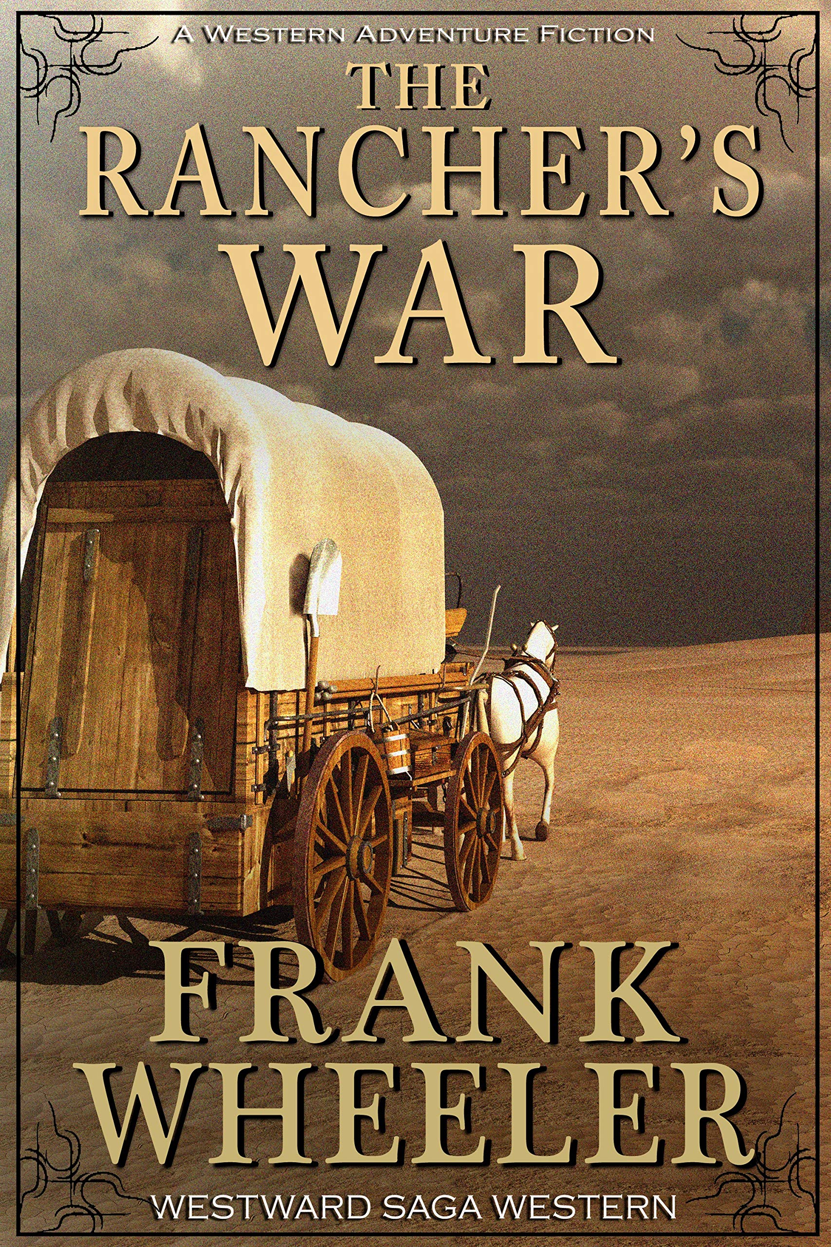 The Rancher’s War: A Classic Western Adventure by Frank Wheeler | Goodreads