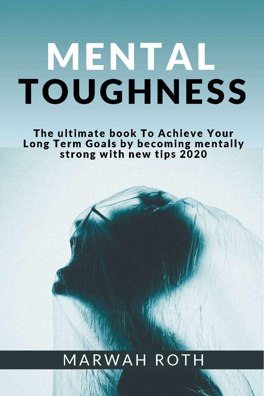 Mental Toughness: The ultimate book To Achieve Your Long Term Goals by ...