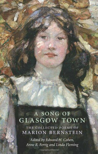 A Song of Glasgow Town: The Collected Poems of Marion Bernstein by ...