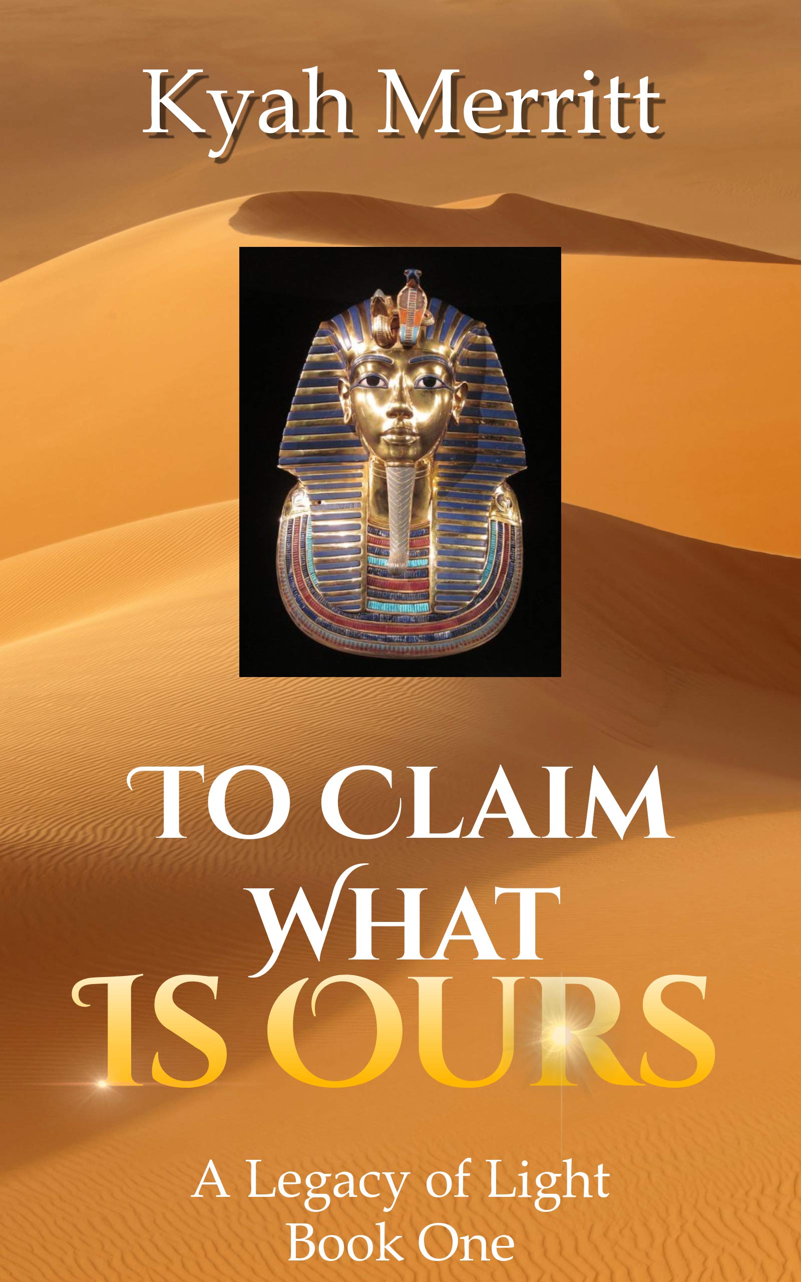To Claim What is Ours (A Legacy of Light Book 1) by Kyah Merritt ...