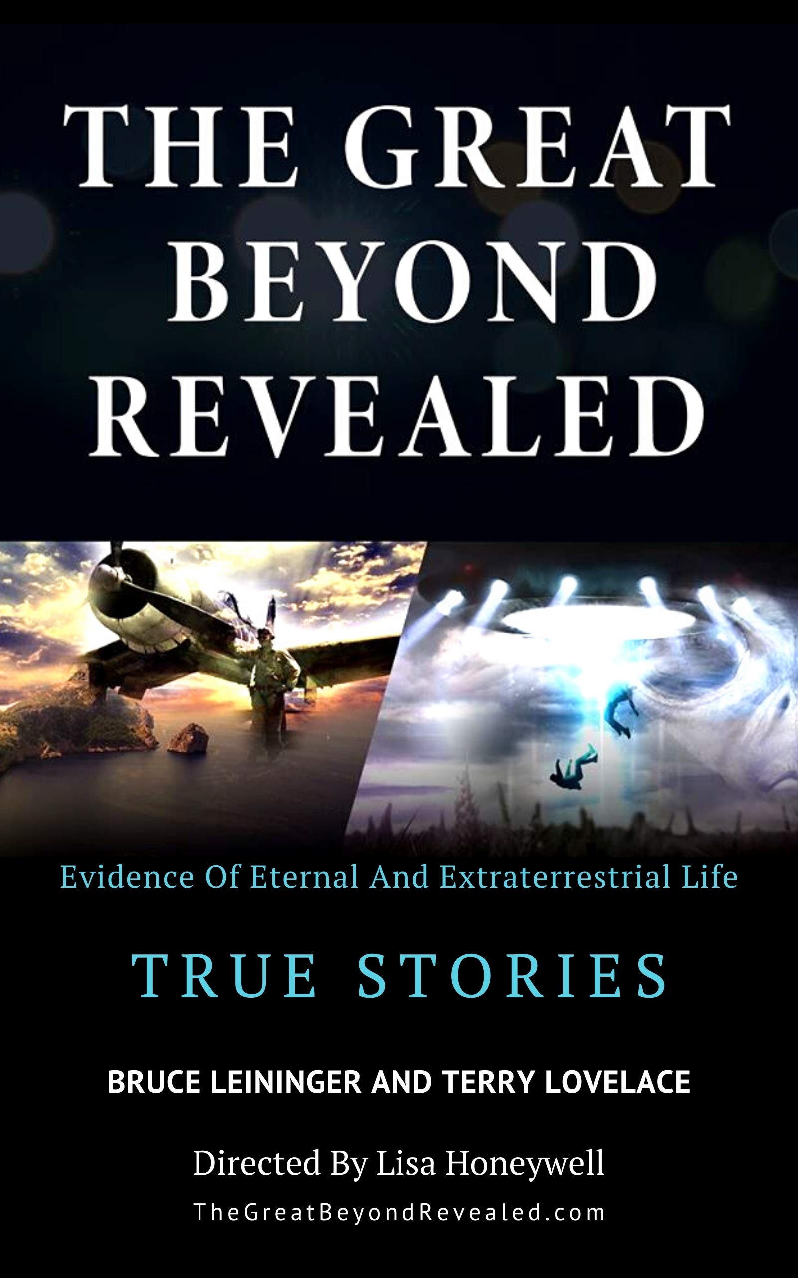 The Great Beyond Revealed : Evidence Of Eternal And Extraterrestrial ...