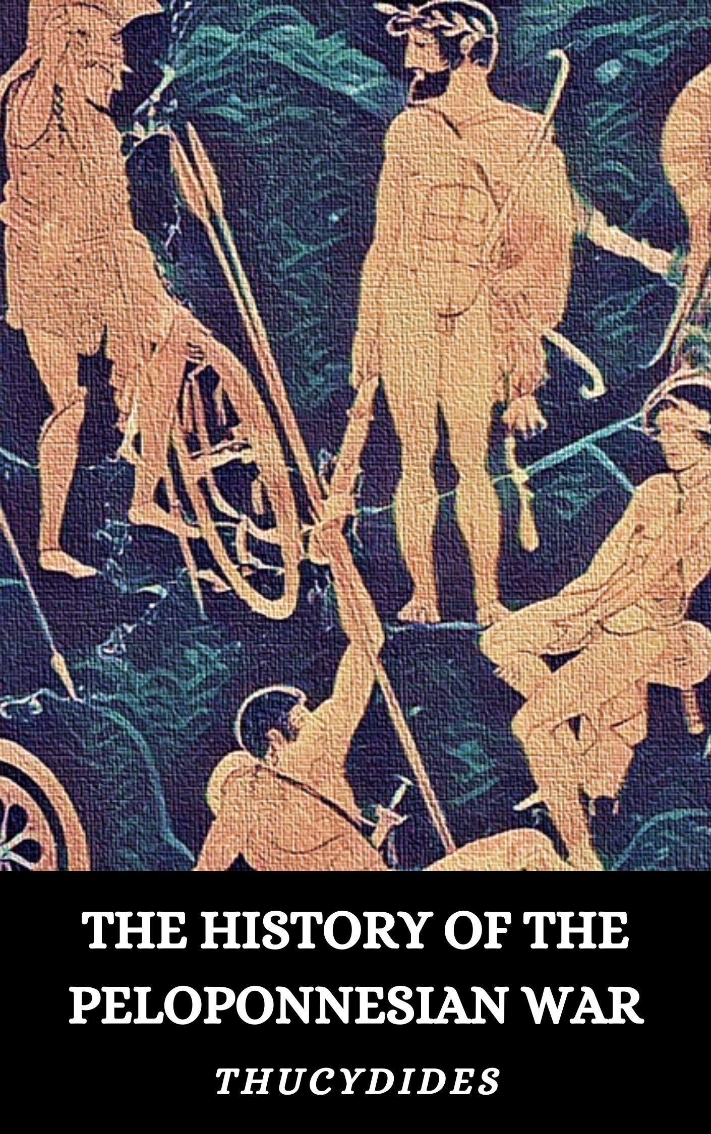 THE HISTORY OF THE PELOPONNESIAN WAR by Thucydides . | Goodreads
