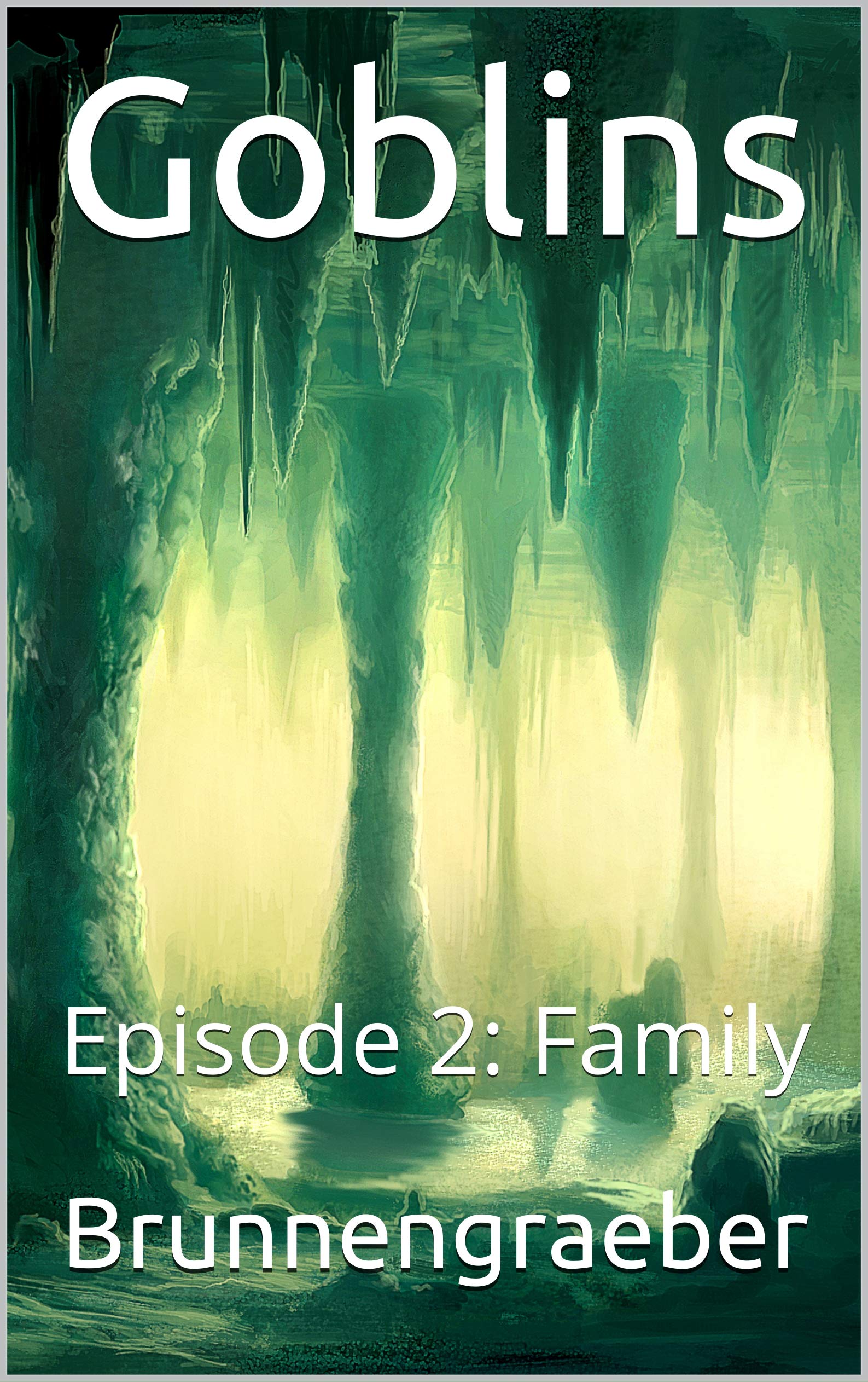 Goblins: Episode 2: Family by Phillip Brunnengraeber | Goodreads