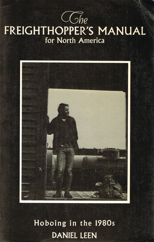 The freighthopper's manual for North America: Hoboing in the 1980s by ...