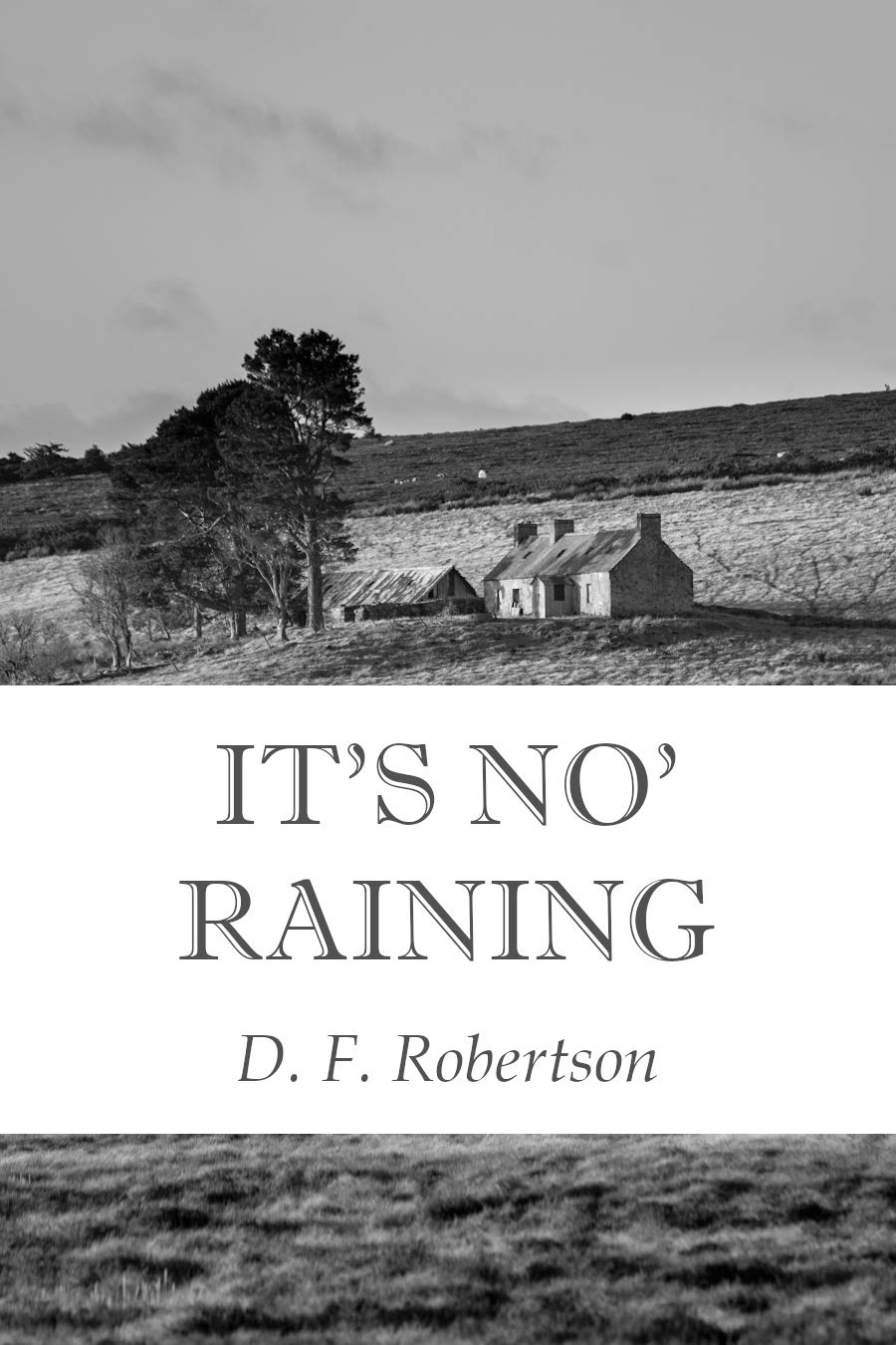It's No' Raining by D.F. Robertson | Goodreads