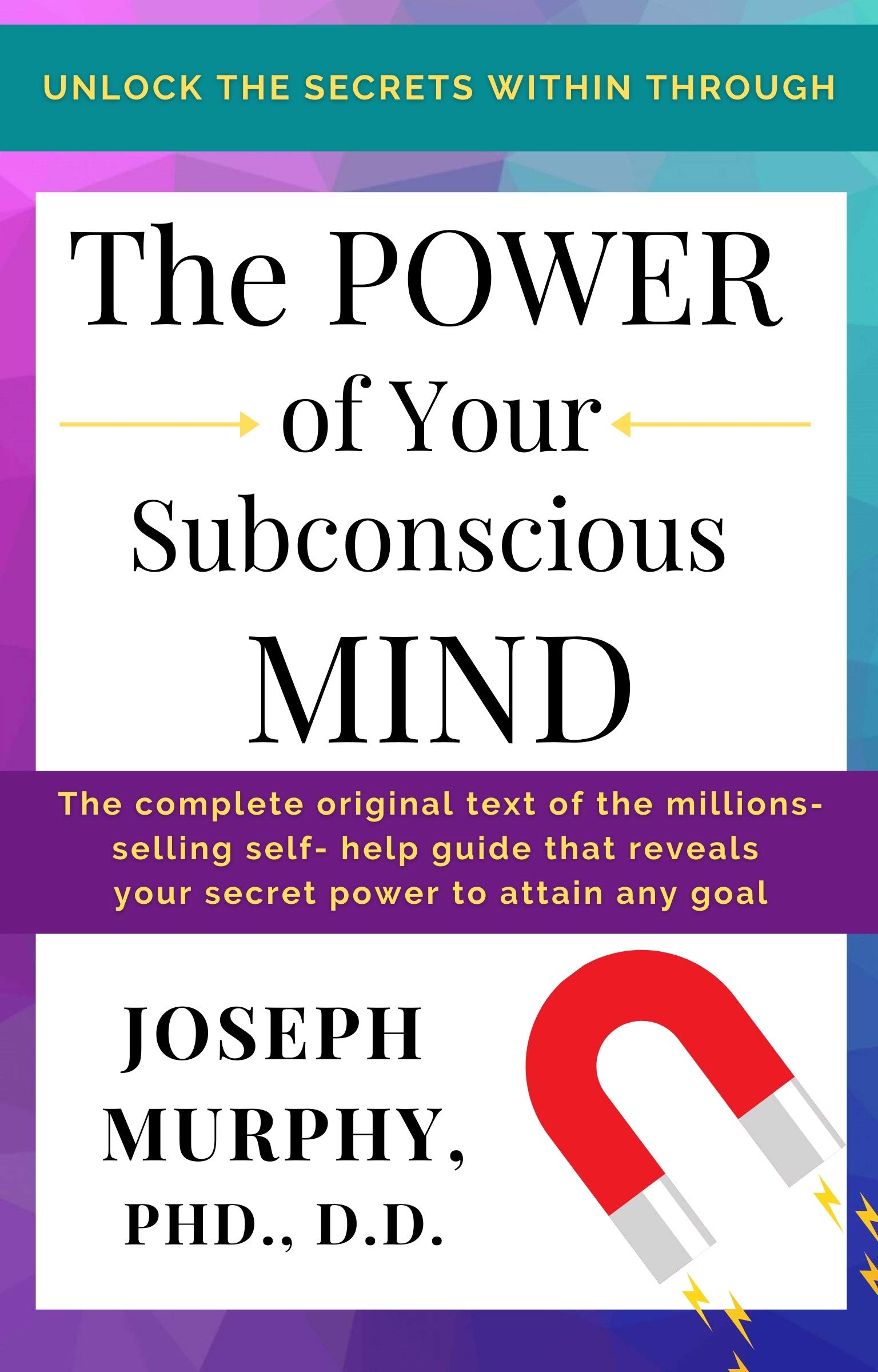 The Power of Your Subconscious Mind: Unlock the Secrets Within by ...