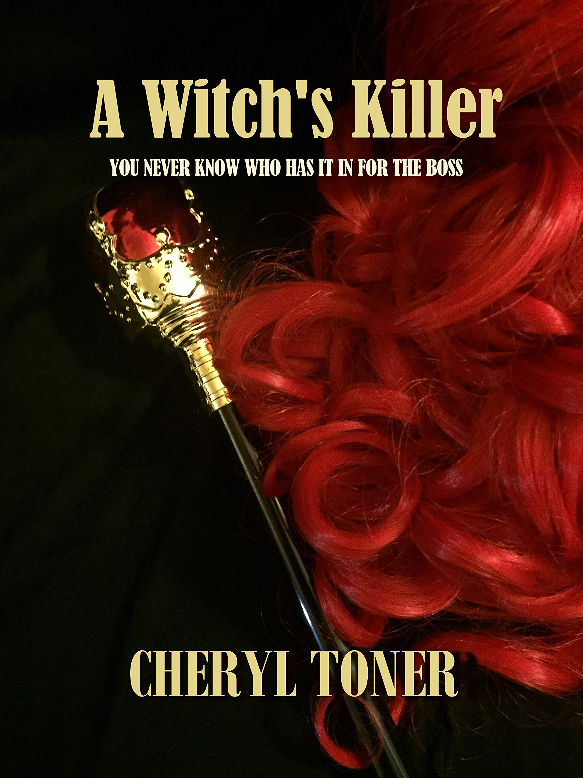 A Witch's Killer: You never know who has it in for the boss by Cheryl ...