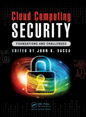 Cloud Computing Security: Foundations and Challenges by John R. Vacca | Goodreads