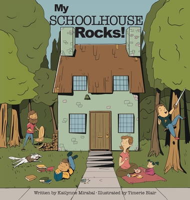 My Schoolhouse Rocks!: (A Miss Teacher Mom Book) by Katlynne Mirabal ...