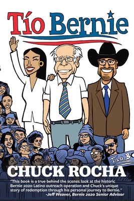 Tío Bernie: The Inside Story of How Bernie Sanders Brought Latinos Into ...