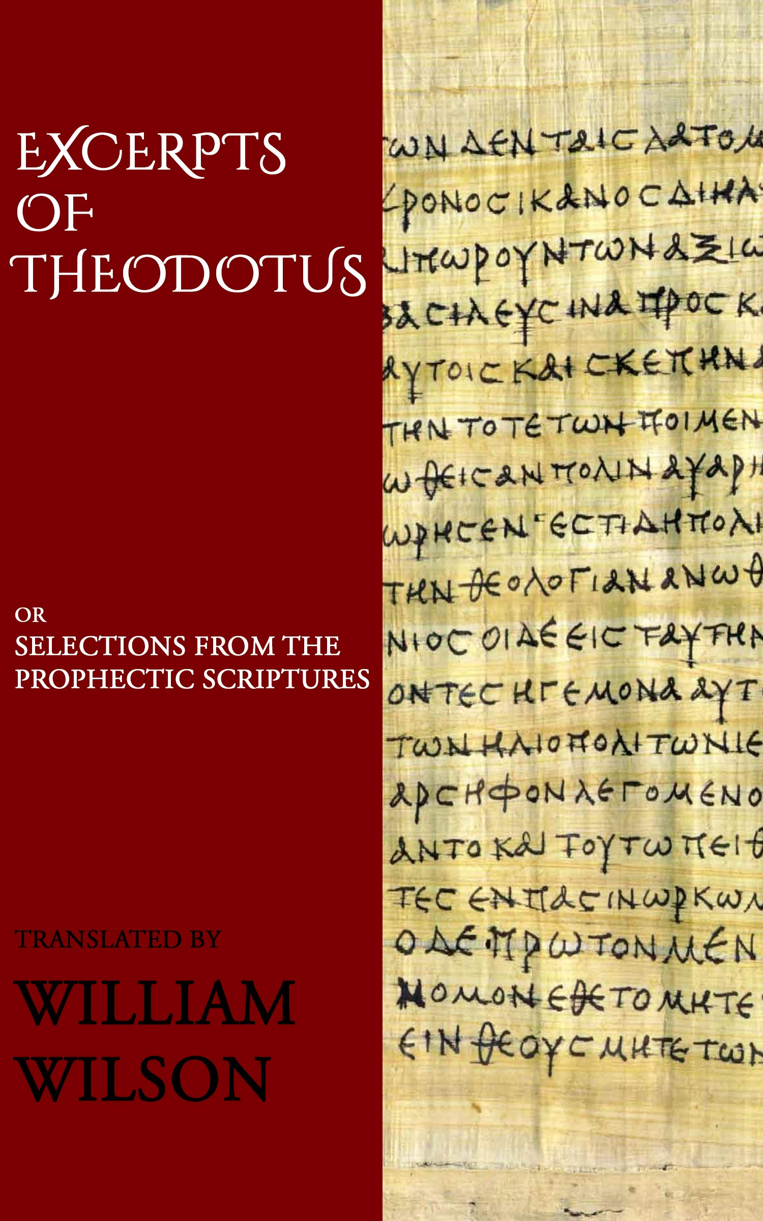 Excerpts of Theodotus: or Selections from the Prophetic Scriptures by ...