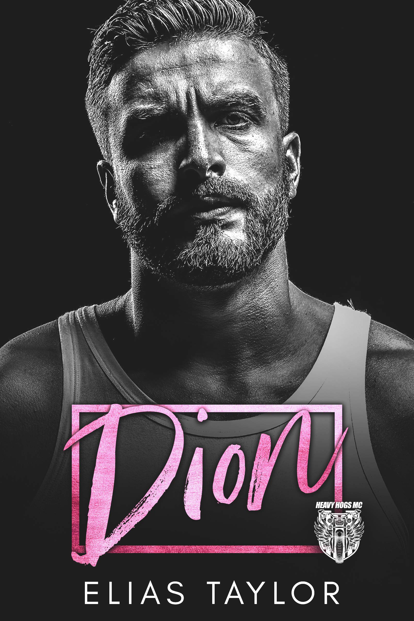 Dion: An MC Romance (Heavy Hogs Book 7) by Elias Taylor | Goodreads