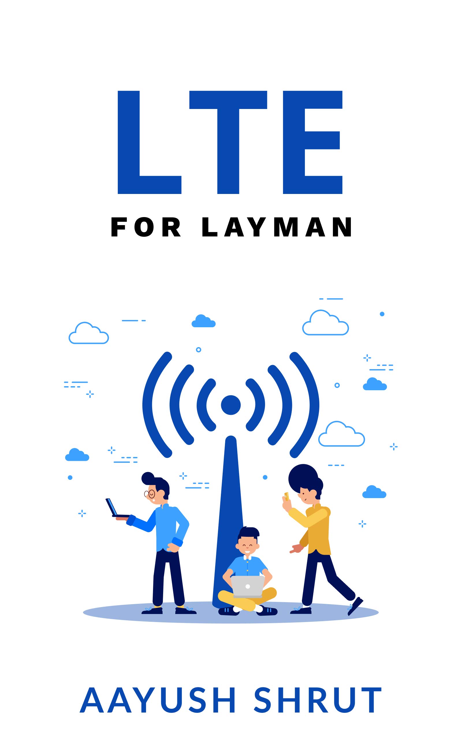 LTE for Layman by AAYUSH SHRUT | Goodreads