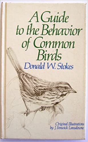 A Guide to the Behavior of Common Birds by Donald W. Stokes | Goodreads