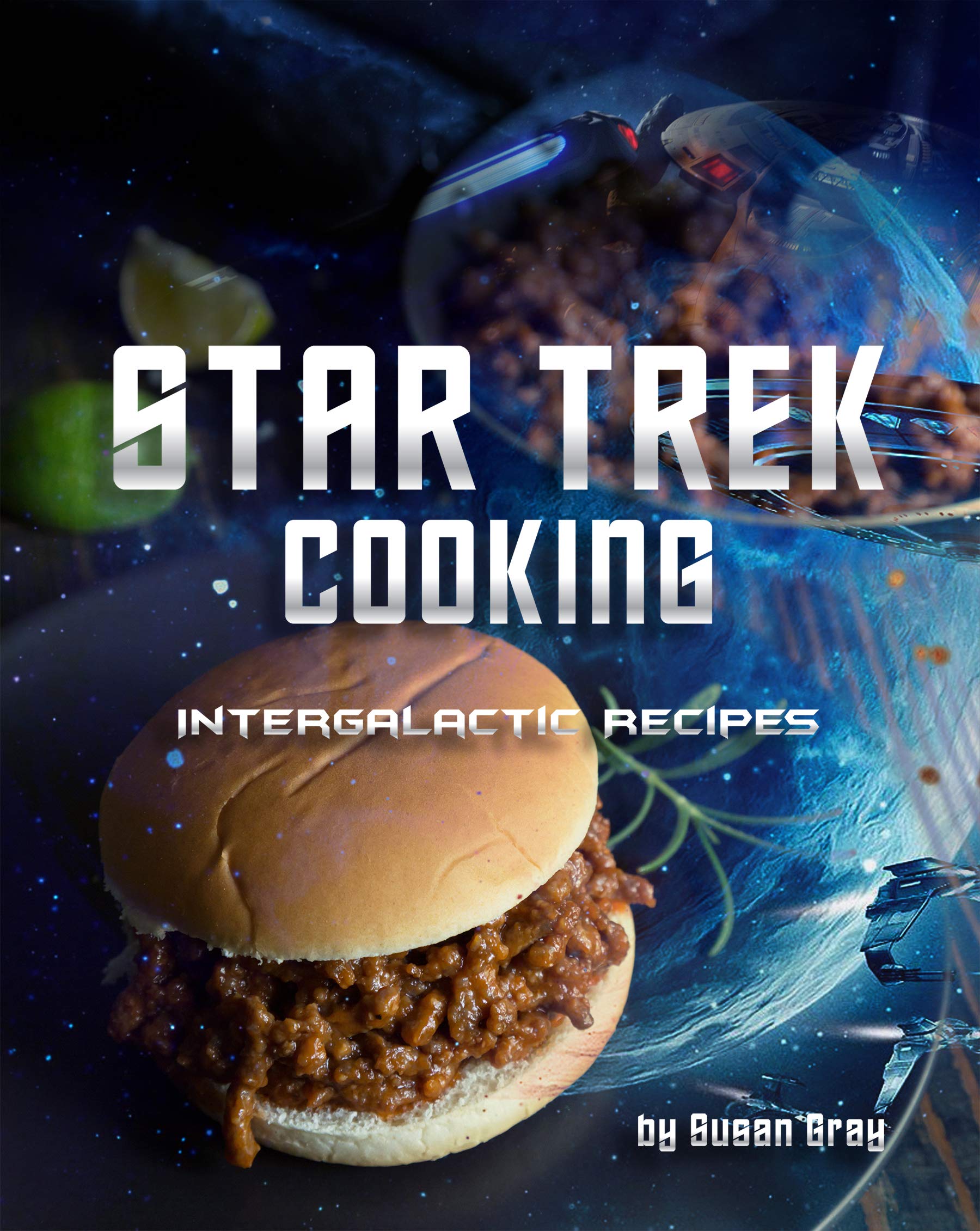 Star Trek Cooking: Intergalactic Recipes by Susan Gray | Goodreads