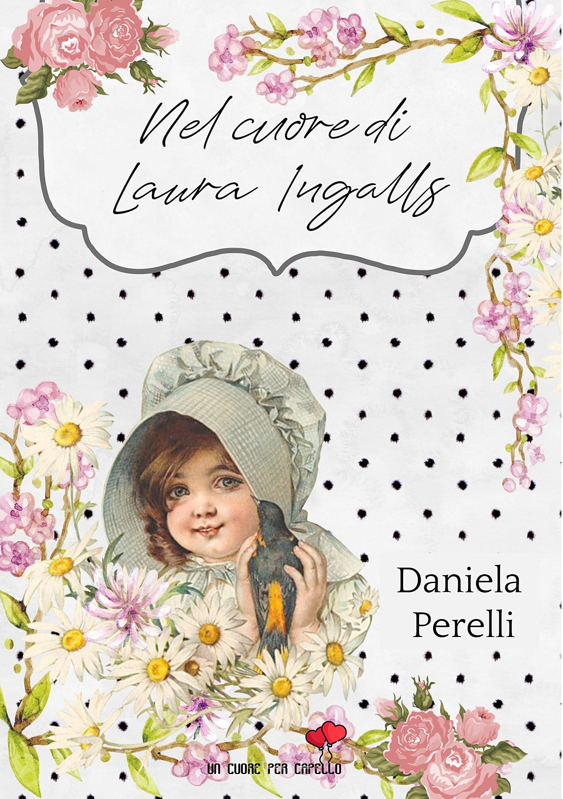 Nel cuore di Laura Ingalls: by Daniela Perelli | Goodreads