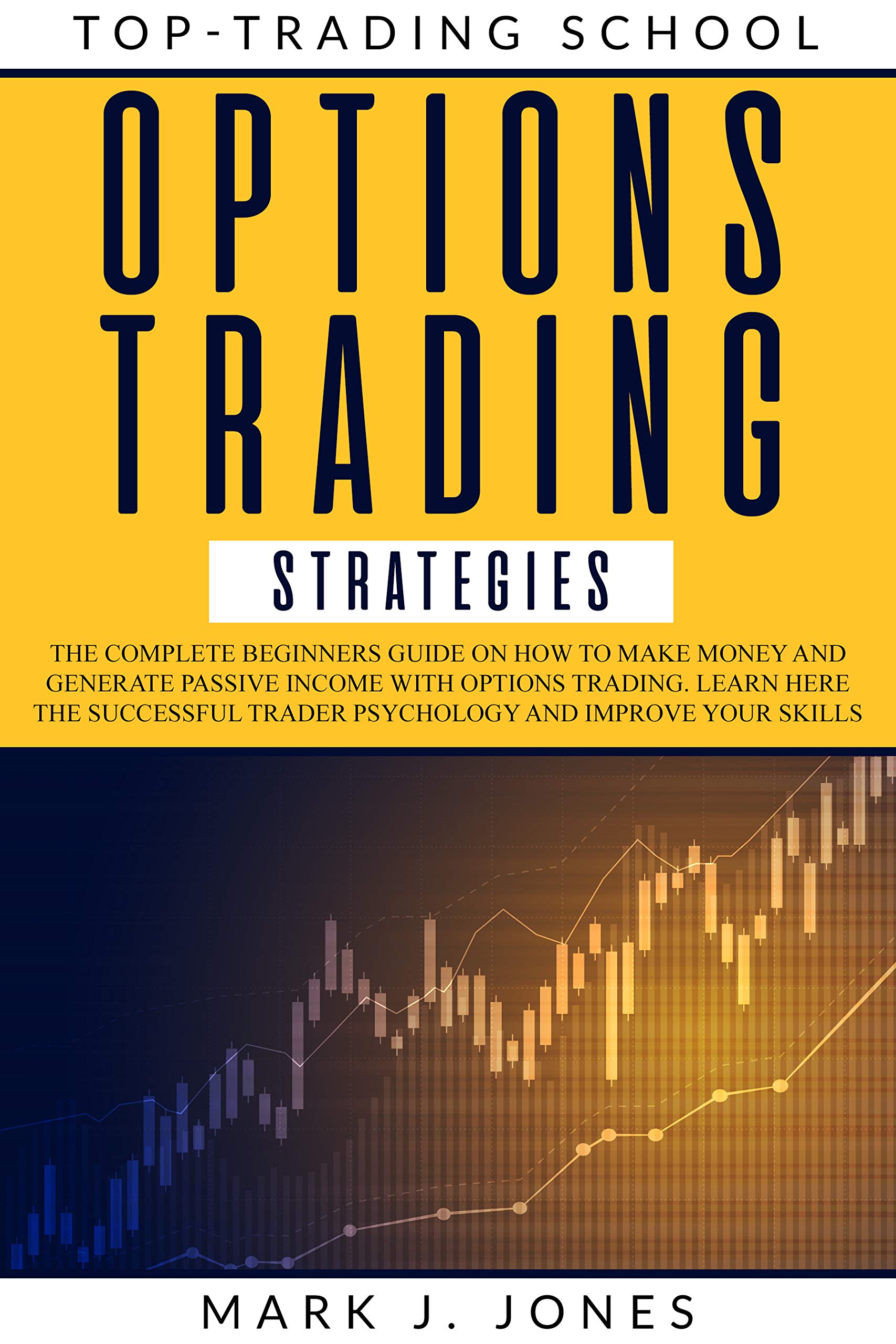 OPTIONS TRADING STRATEGIES: The complete beginners guide on how to make ...