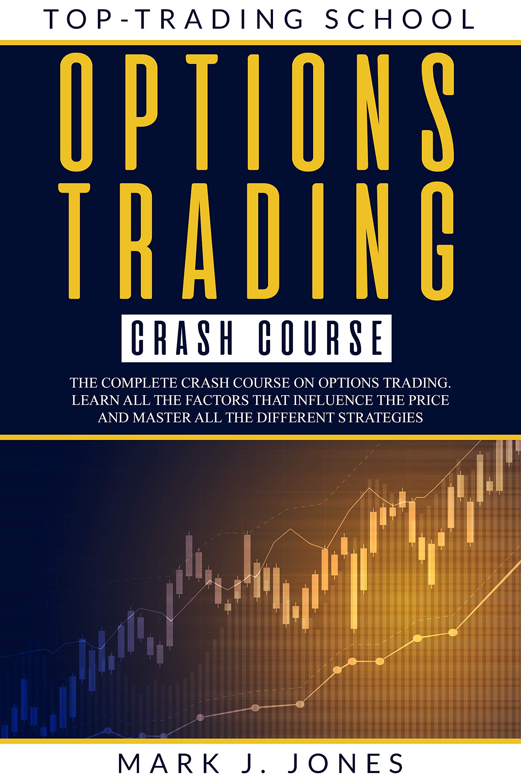 OPTIONS TRADING CRASH COURSE: The complete options trading crash course ...