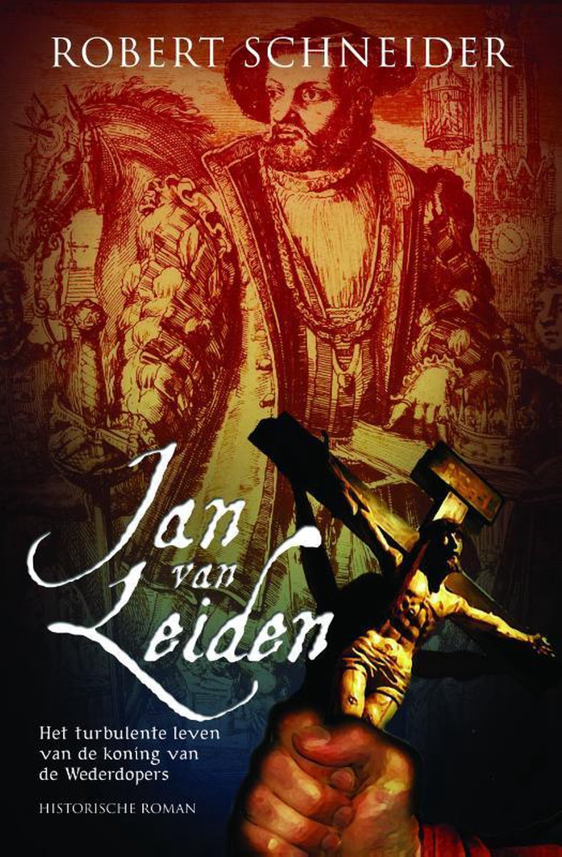 Jan van Leiden by Robert Schneider | Goodreads