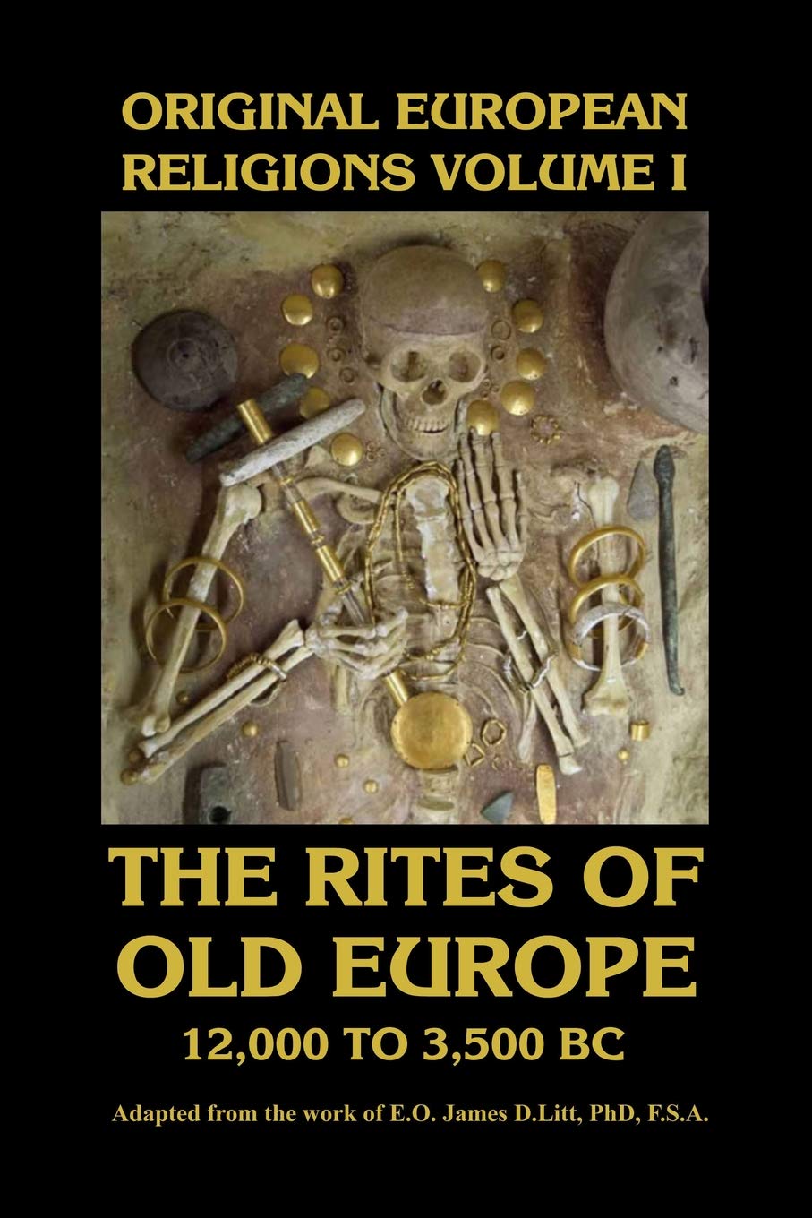 Original European Religions Volume I: The Rites of Old Europe 12,000 ...