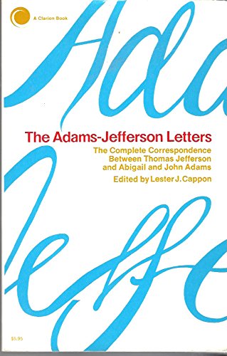 The Adams-Jefferson Letters: The Complete Correspondence Between Thomas ...
