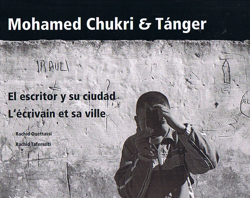 Mohamed Chukri & Tanger by Rachid Taferssiti | Goodreads