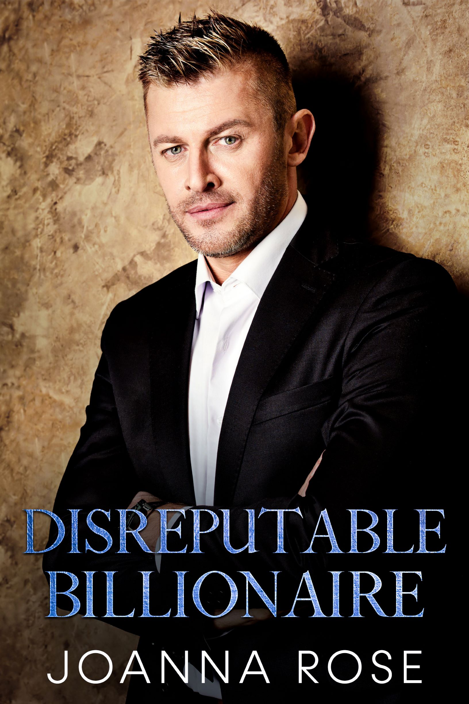 Disreputable Billionaire (Alpha Billionaires, #4) by Joanna Rose ...