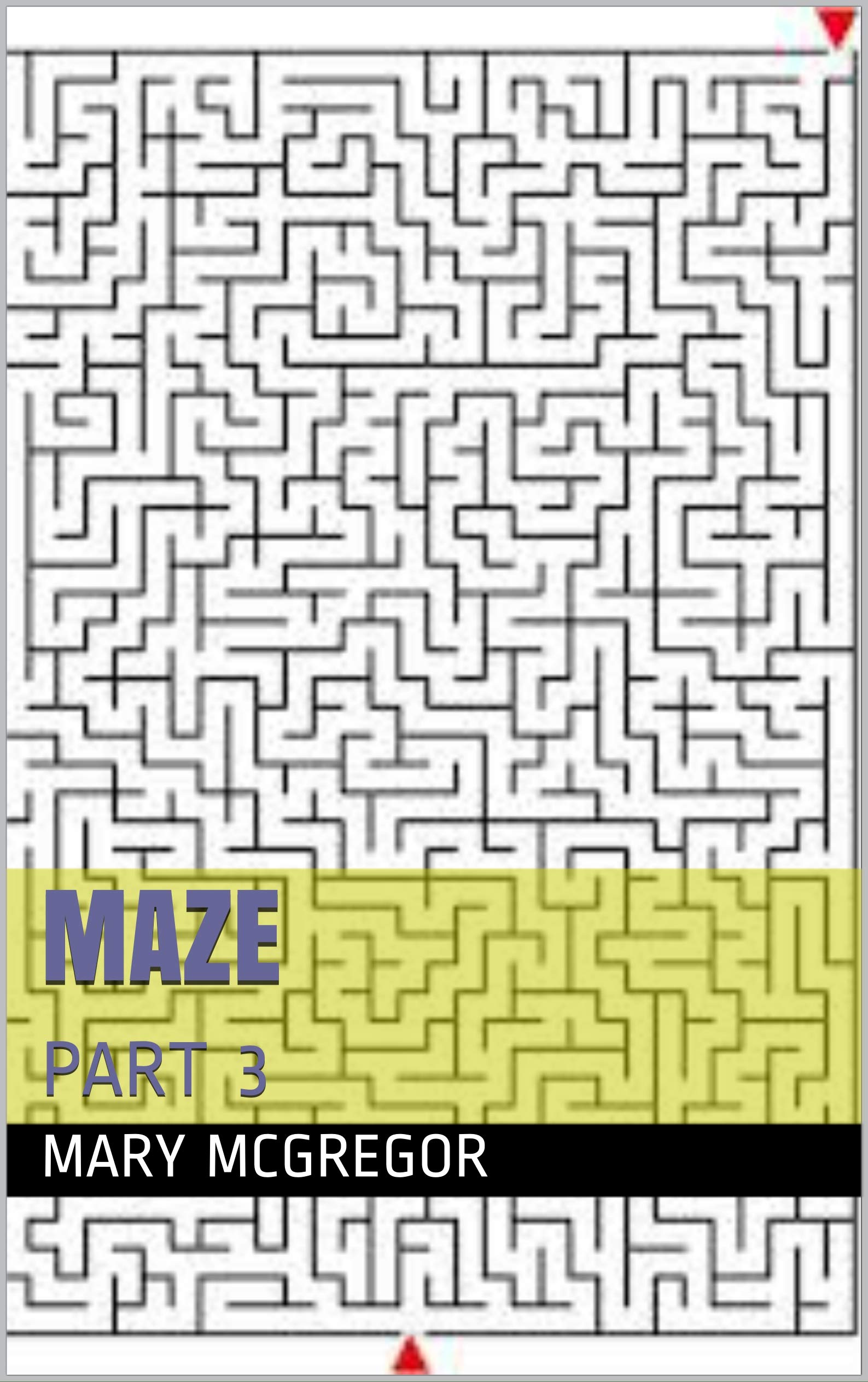 MAZE: PART 3 by Mary McGregor | Goodreads