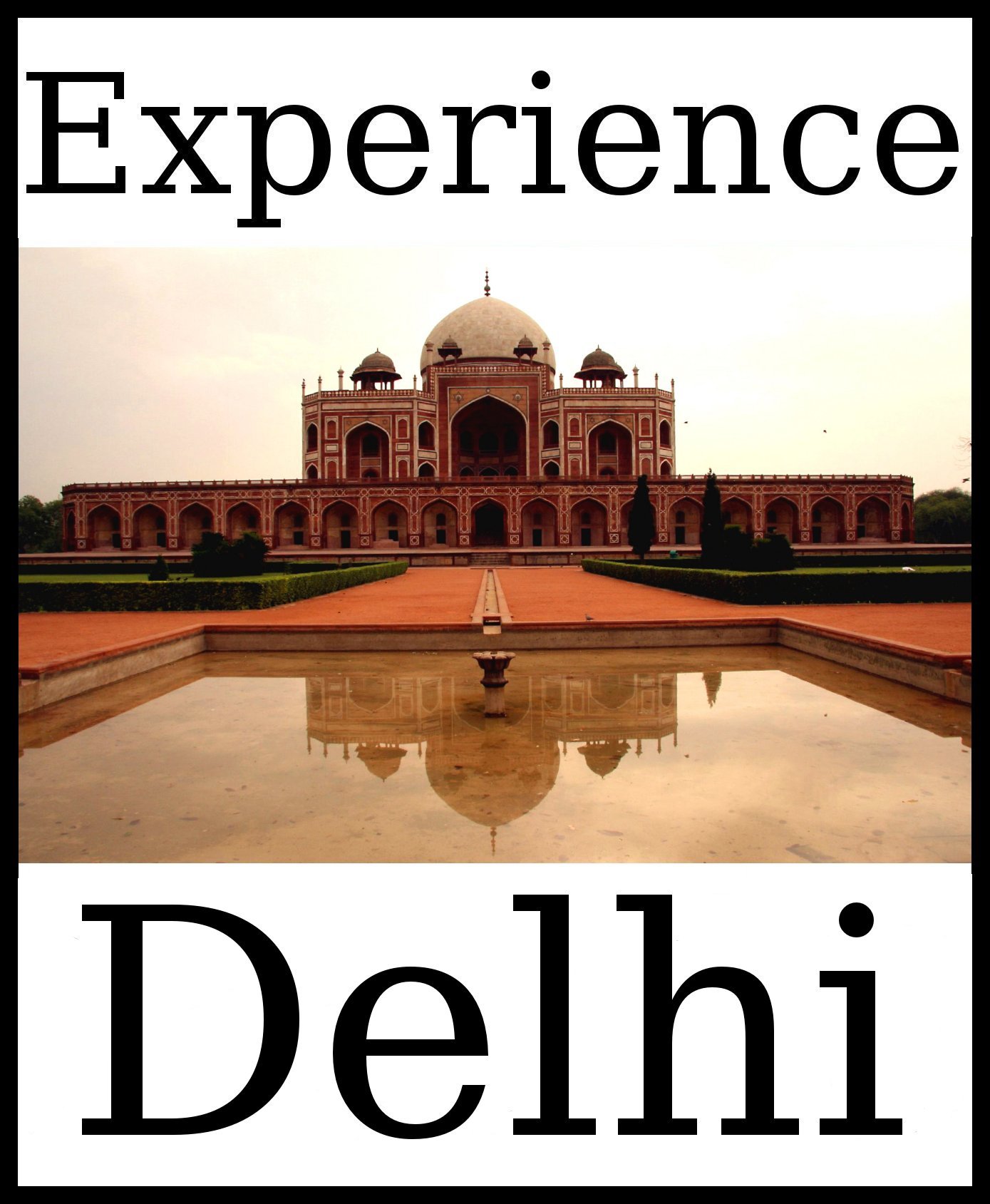 Experience Delhi: a travel guide (2012) by Dolphin Books | Goodreads