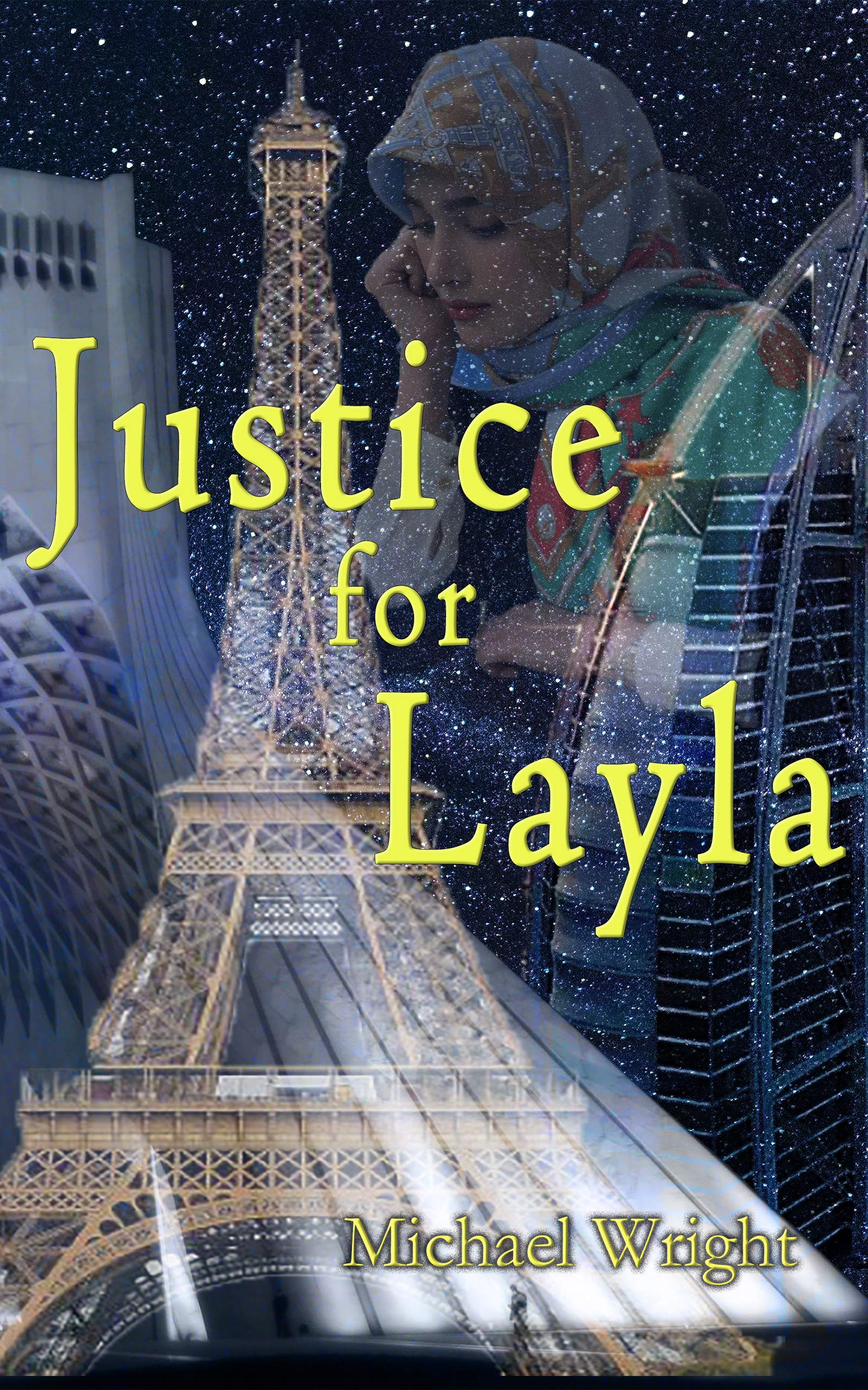 Justice for Layla: A Story of Middle-East Espionage by Michael Wright ...