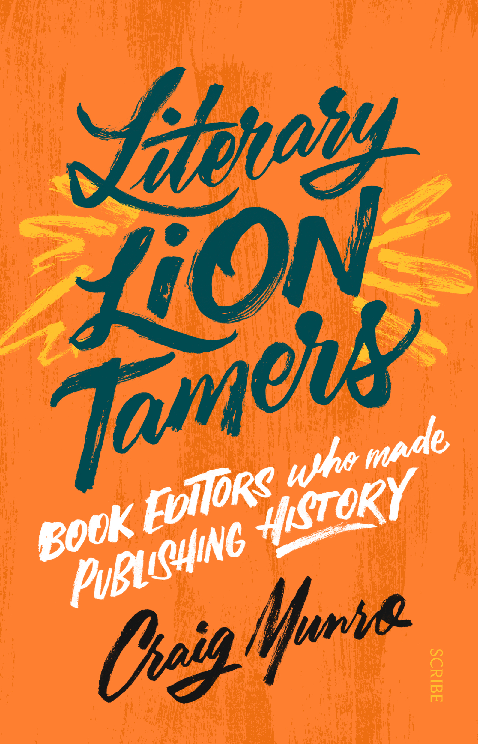 Literary Lion Tamers: book editors who made publishing history by Craig ...