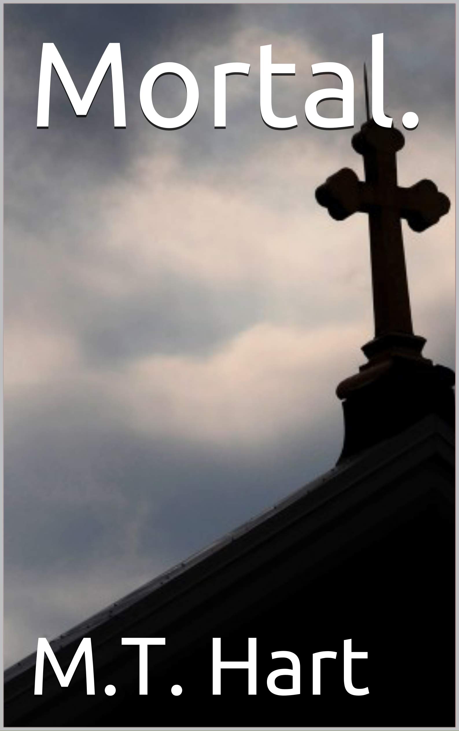 Mortal. (The Mortal Series Book 1) by M.T. Hart | Goodreads