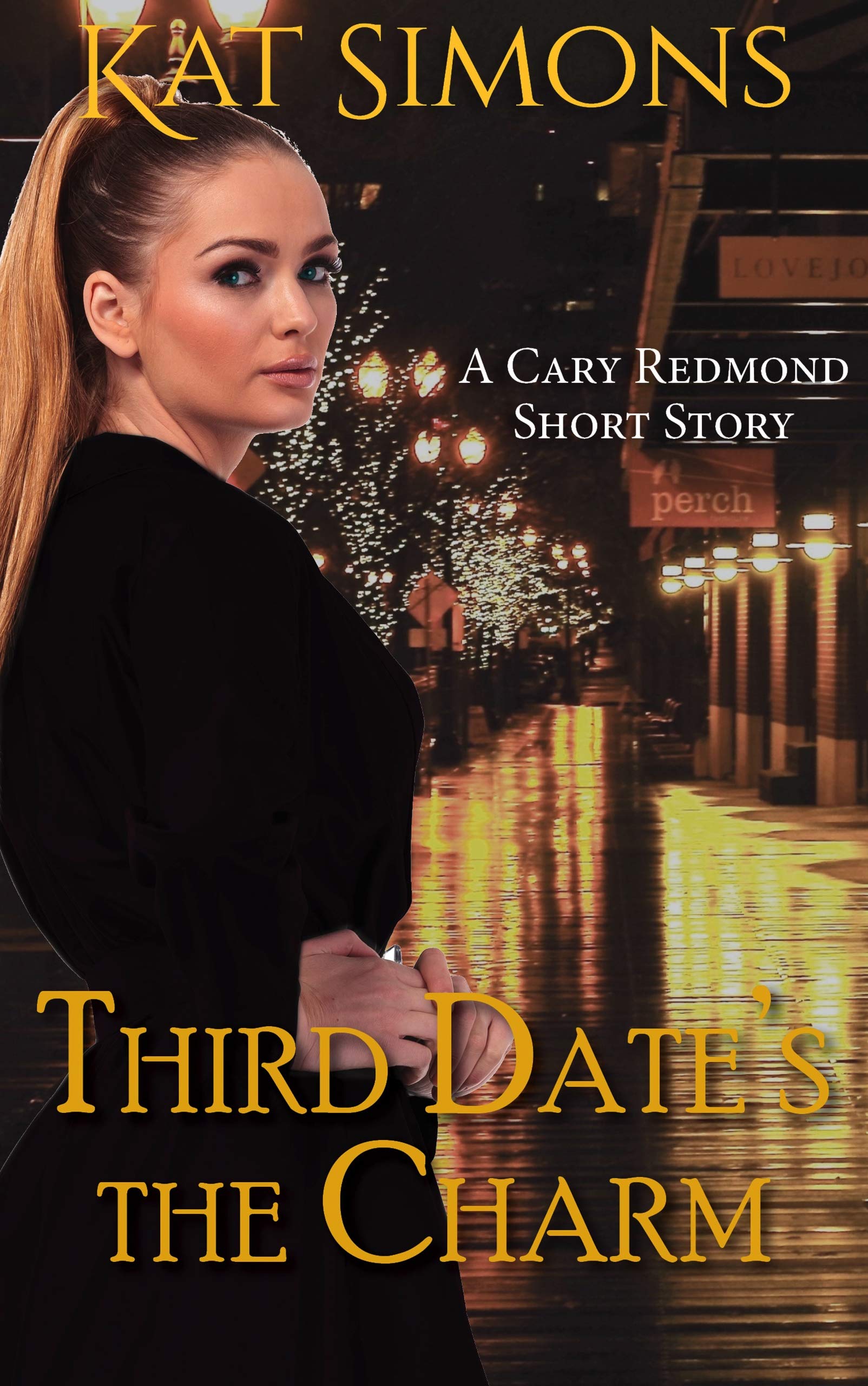 Third Date's the Charm (Cary Redmond Short Stories #8) by Kat Simons | Goodreads