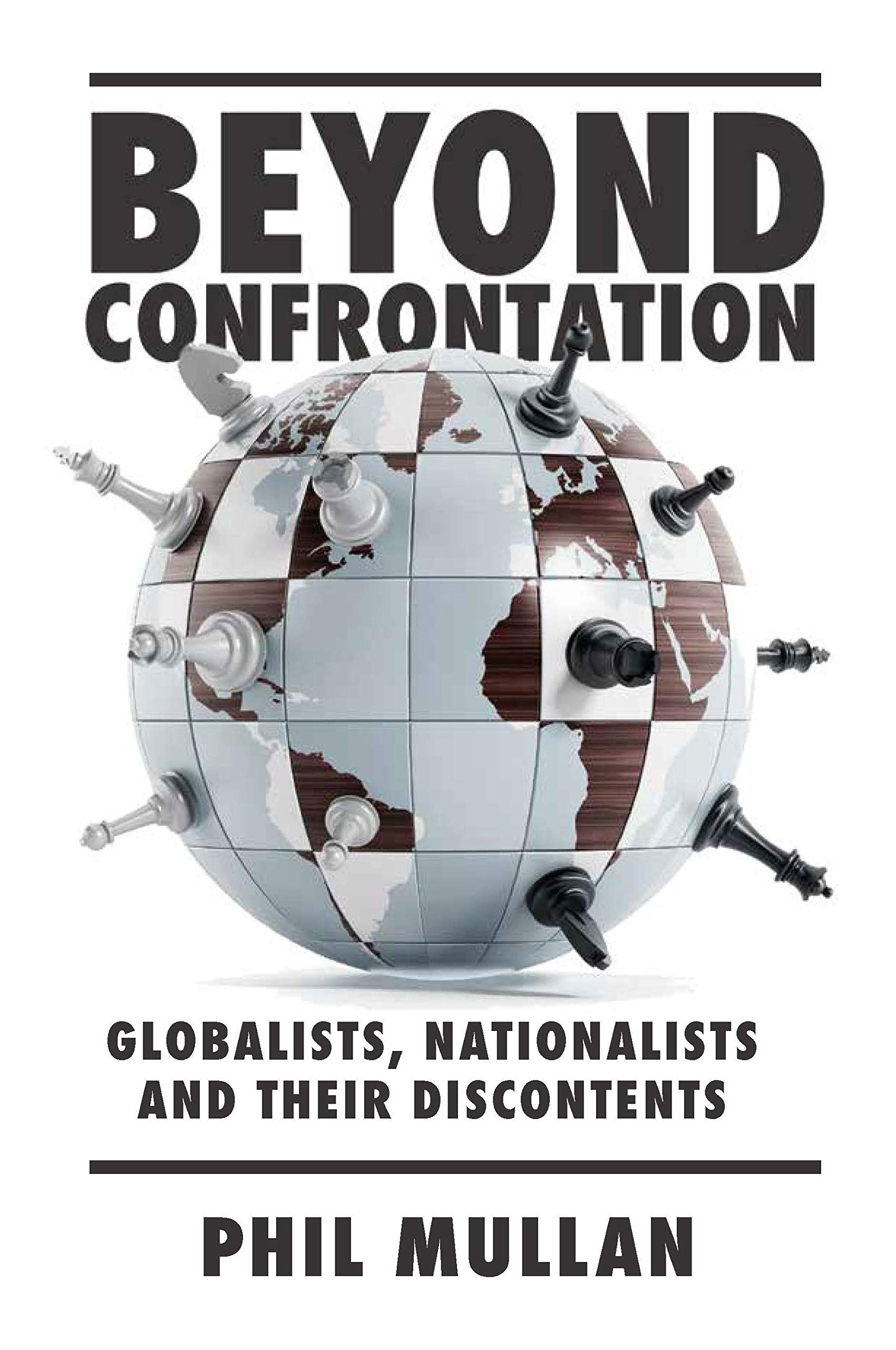 Beyond Confrontation: Globalists, Nationalists and Their Discontents by ...