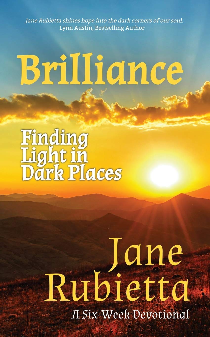 Brilliance: Finding Light in Dark Places by Jane Rubietta | Goodreads