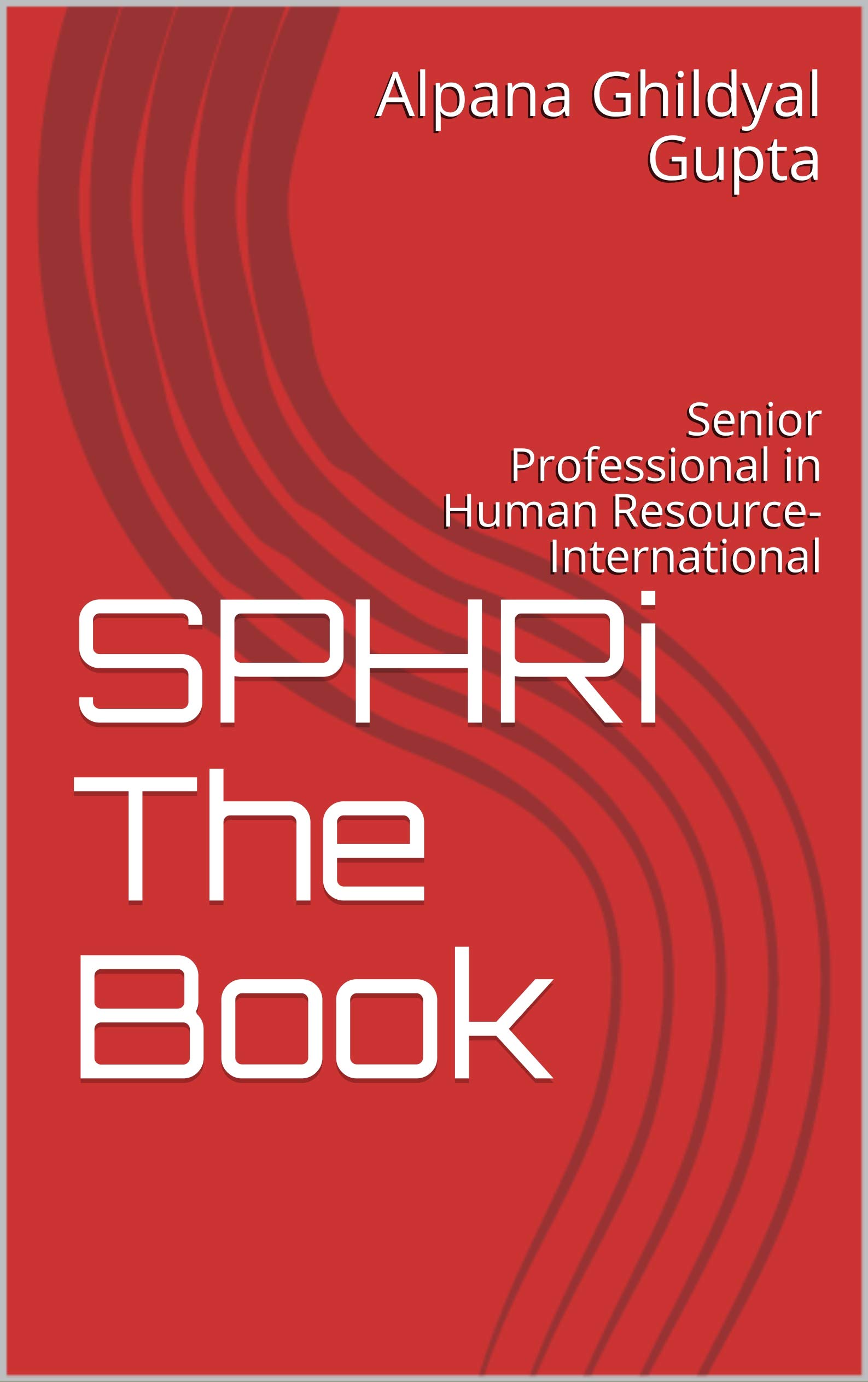 SPHRi The Book: Senior Professional in Human Resource- International by ...